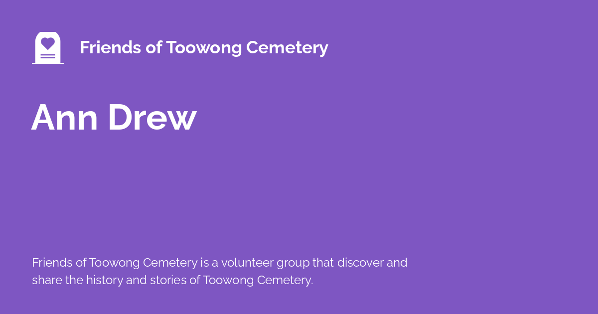 Ann Drew - Friends of Toowong Cemetery