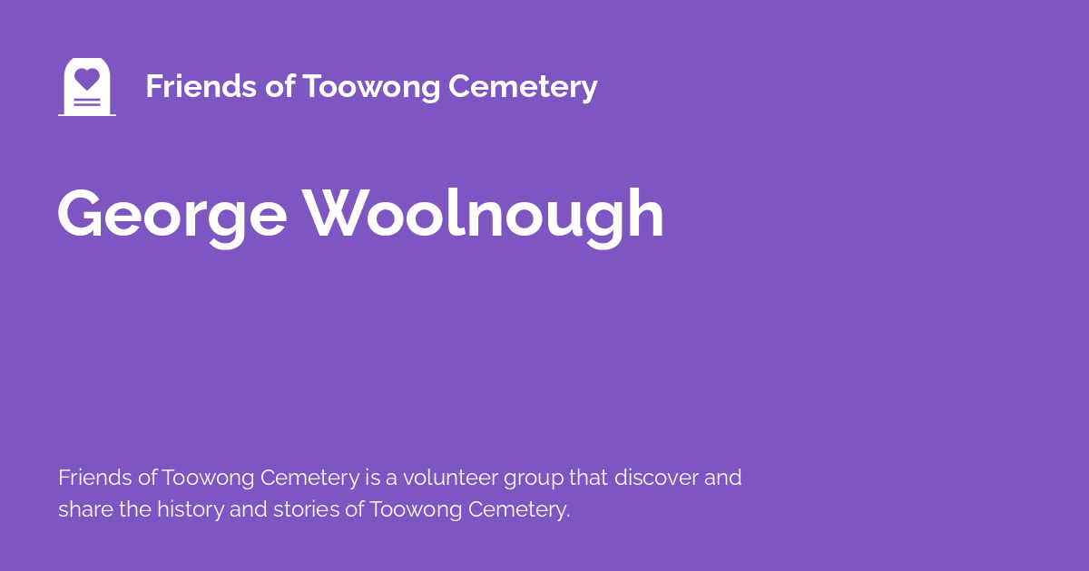 George Woolnough - Friends of Toowong Cemetery